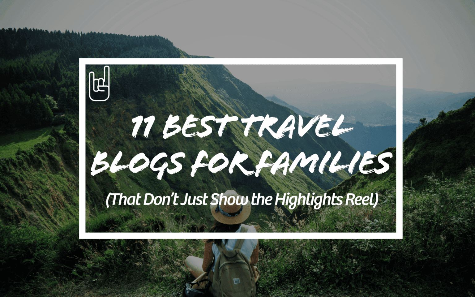11 Best Travel Blogs for Families (That Keep It Real)