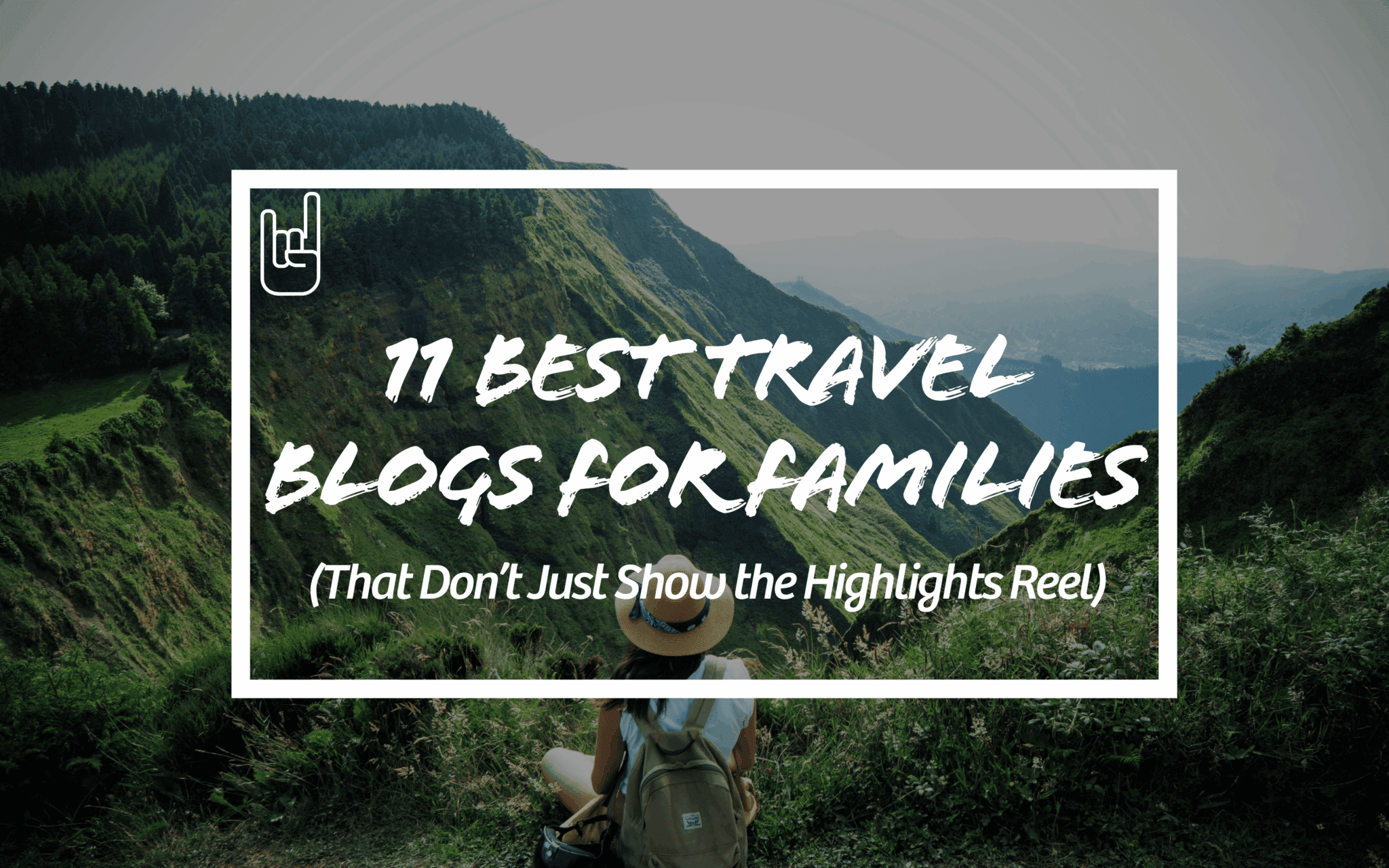 11 Best Travel Blogs for Families (That Keep It Real)